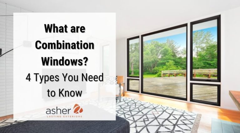 What are Combination Windows? 4 Types You Need to Know